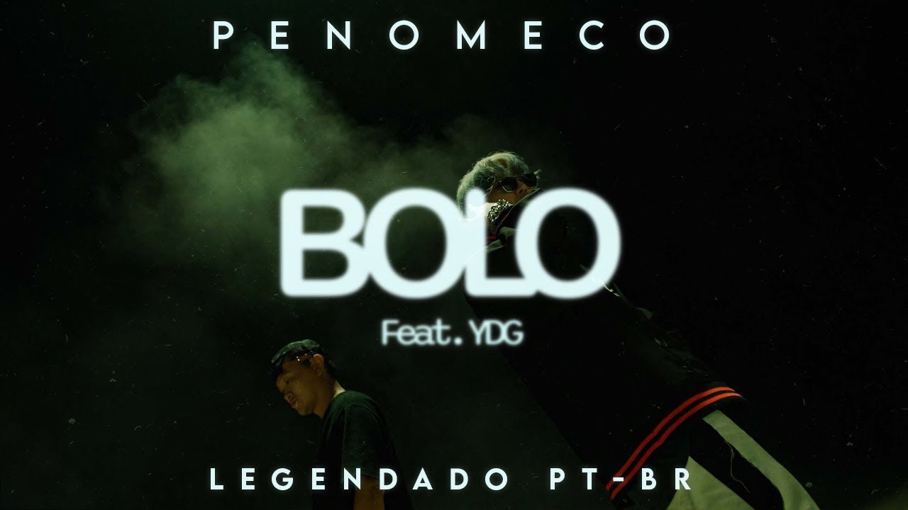 PENOMECO - BOLO (Feat. YDG) [Legendado PT/BR] - YouTube