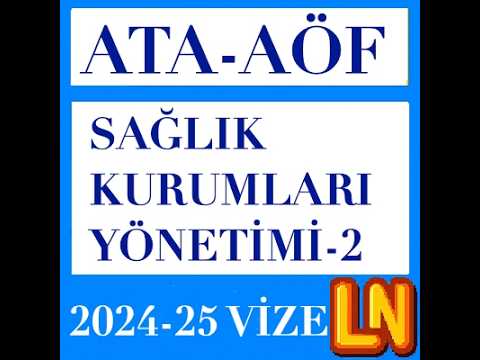 Ata Aöf Sağlık Kurumları Yönetimi 2 2024-2025 Vize Soruları