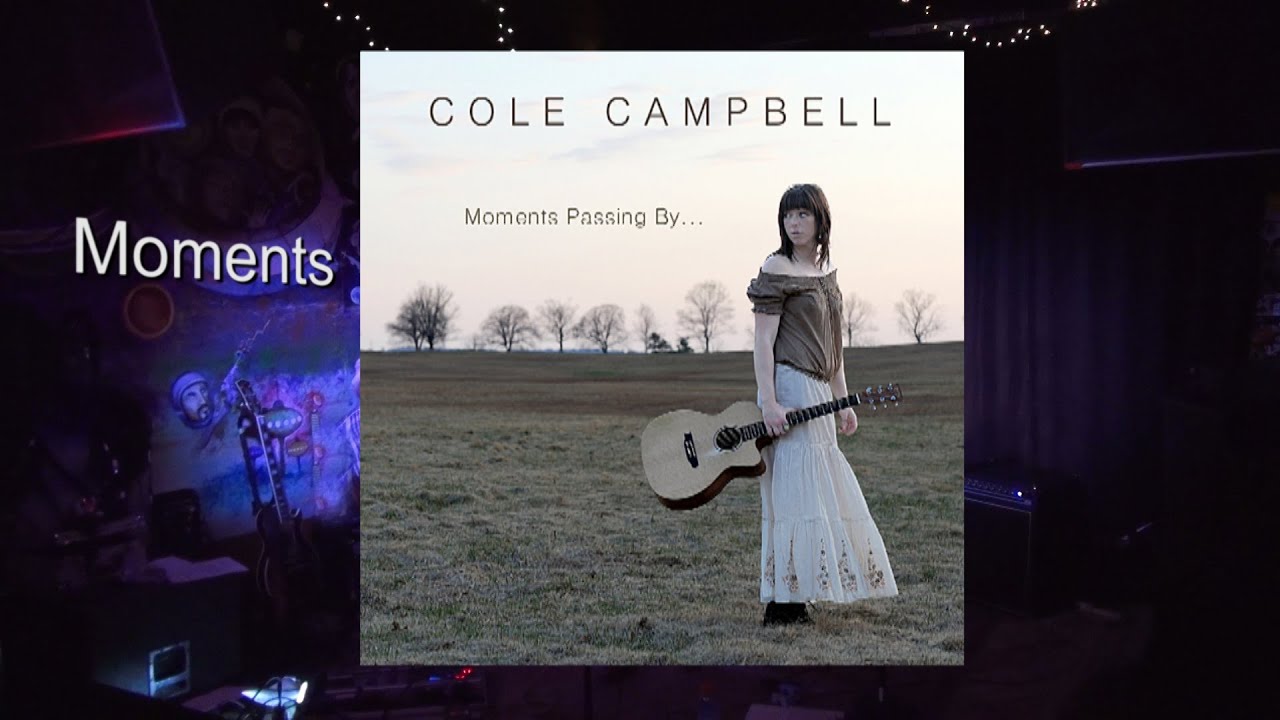 Cole Campbell - "Moments" - YouTube