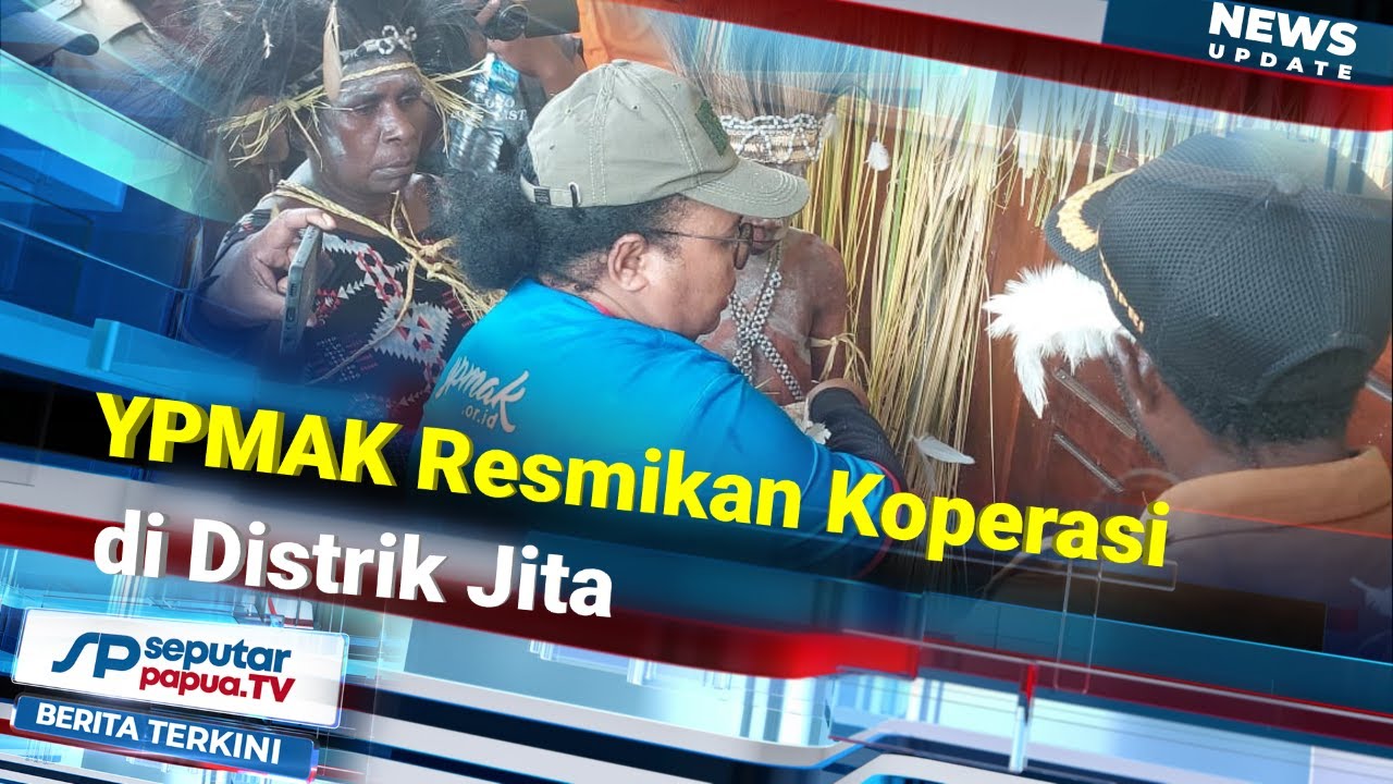 YPMAK Dirikan Koperasi di Distrik Jita - YouTube