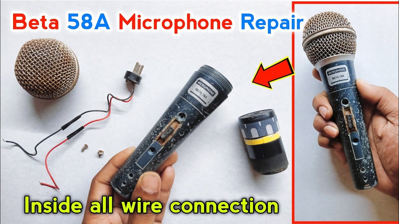 Beta 58A Microphone Repair & inside all Wire Connection/Amplifier Mic ...
