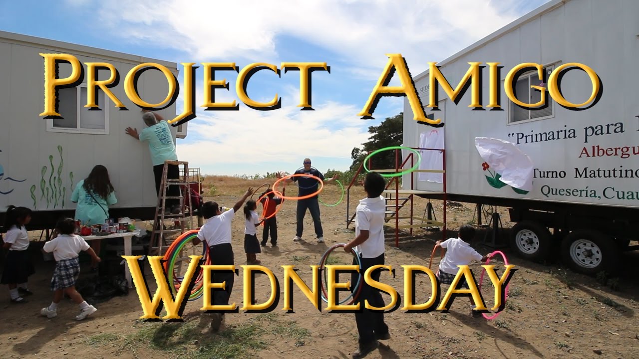 Wednesday with Project Amigo - YouTube