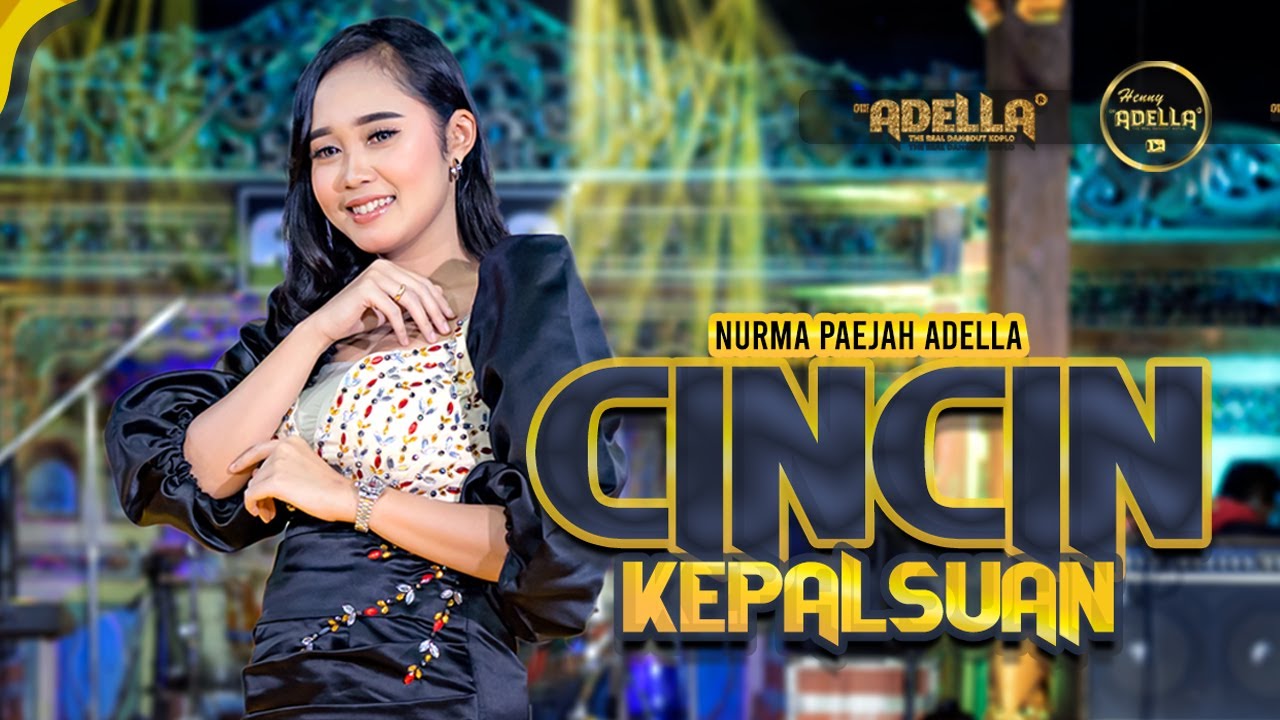 CINCIN KEPALSUAN - Nurma Paejah Adella - OM ADELLA - YouTube
