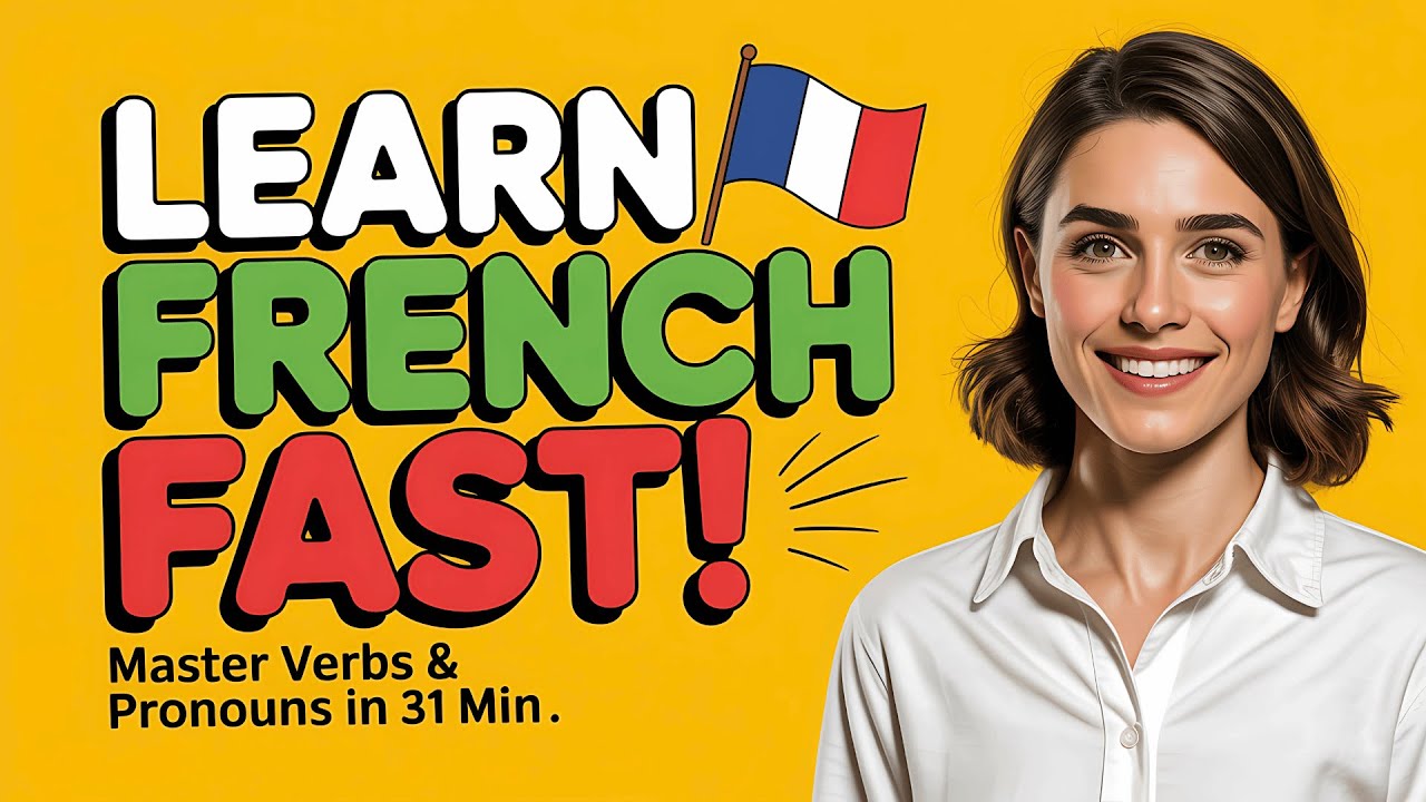 Learn French Fast: Master Verbs, Pronouns, Adjectives & More in 31 ...