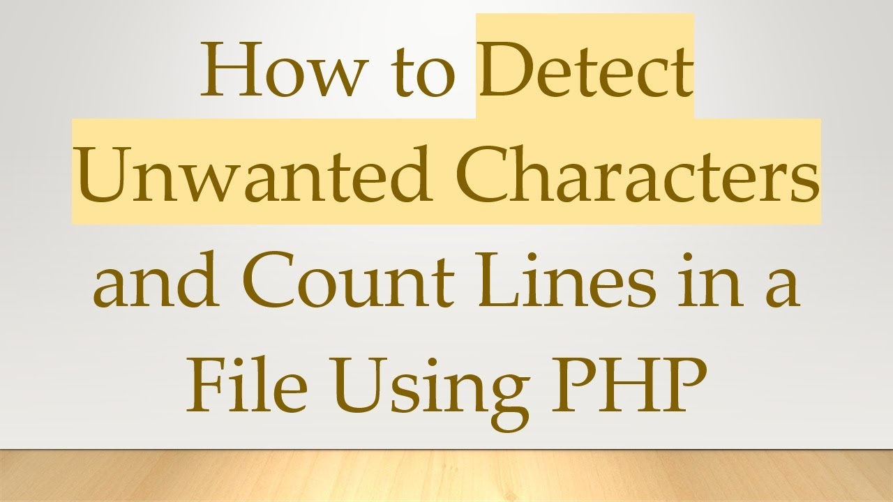 How to Detect Unwanted Characters and Count Lines in a File Using PHP - YouTube