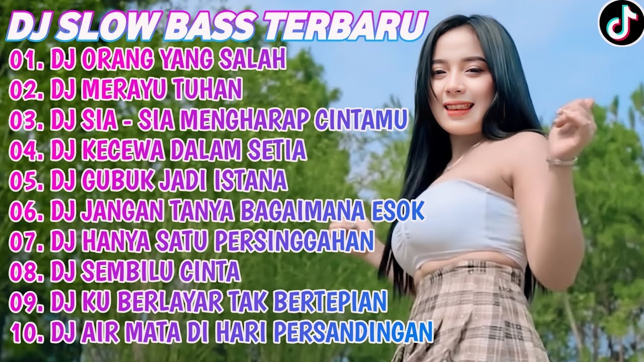 Dj Slow Bass Terbaru 2024 Dj Viral Tiktok Full Bass 🎵 Dj Orang Yang