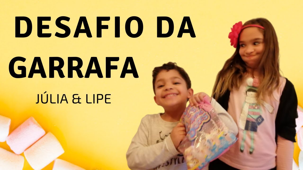 DESAFIO DA GARRAFA JÚLIA E LIPE - YouTube