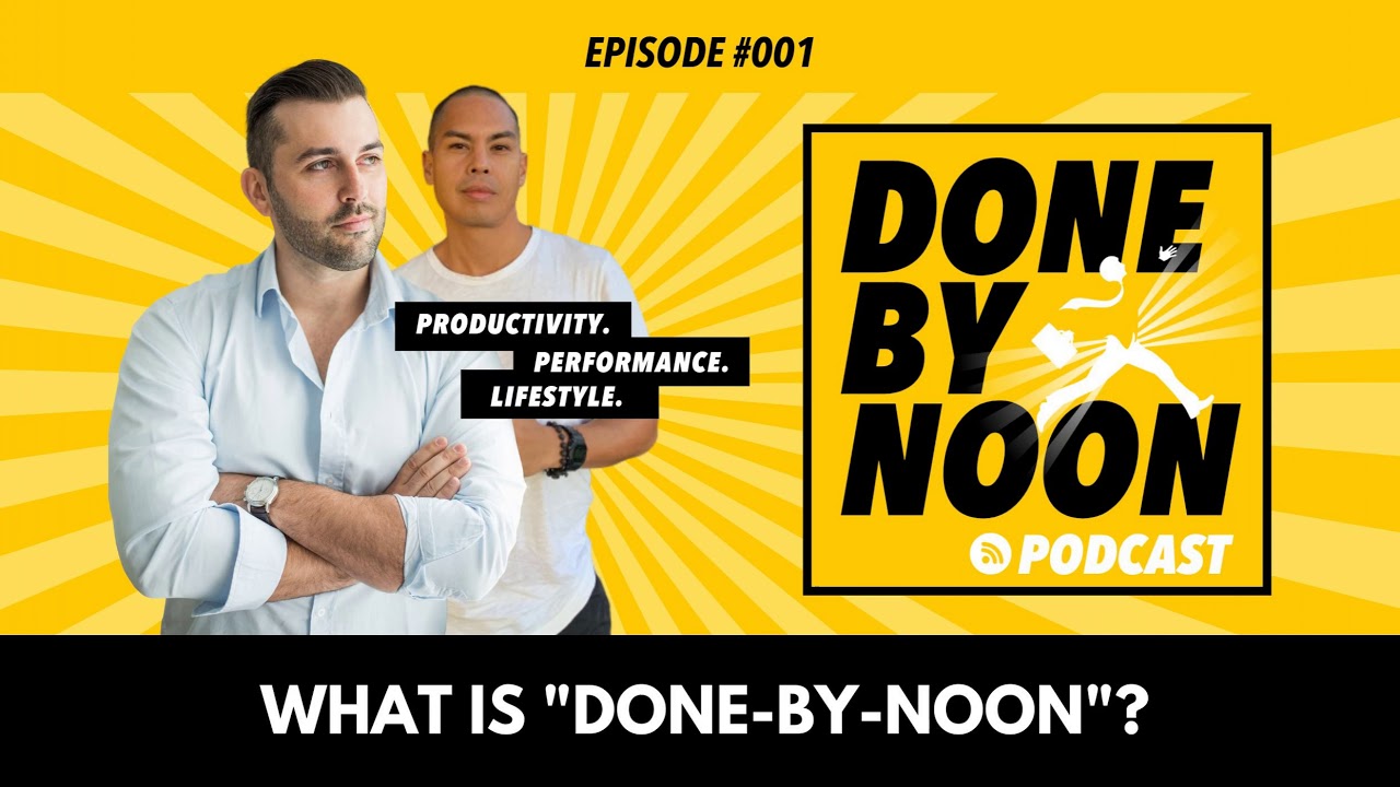 001: What is the Done By Noon Podcast - YouTube