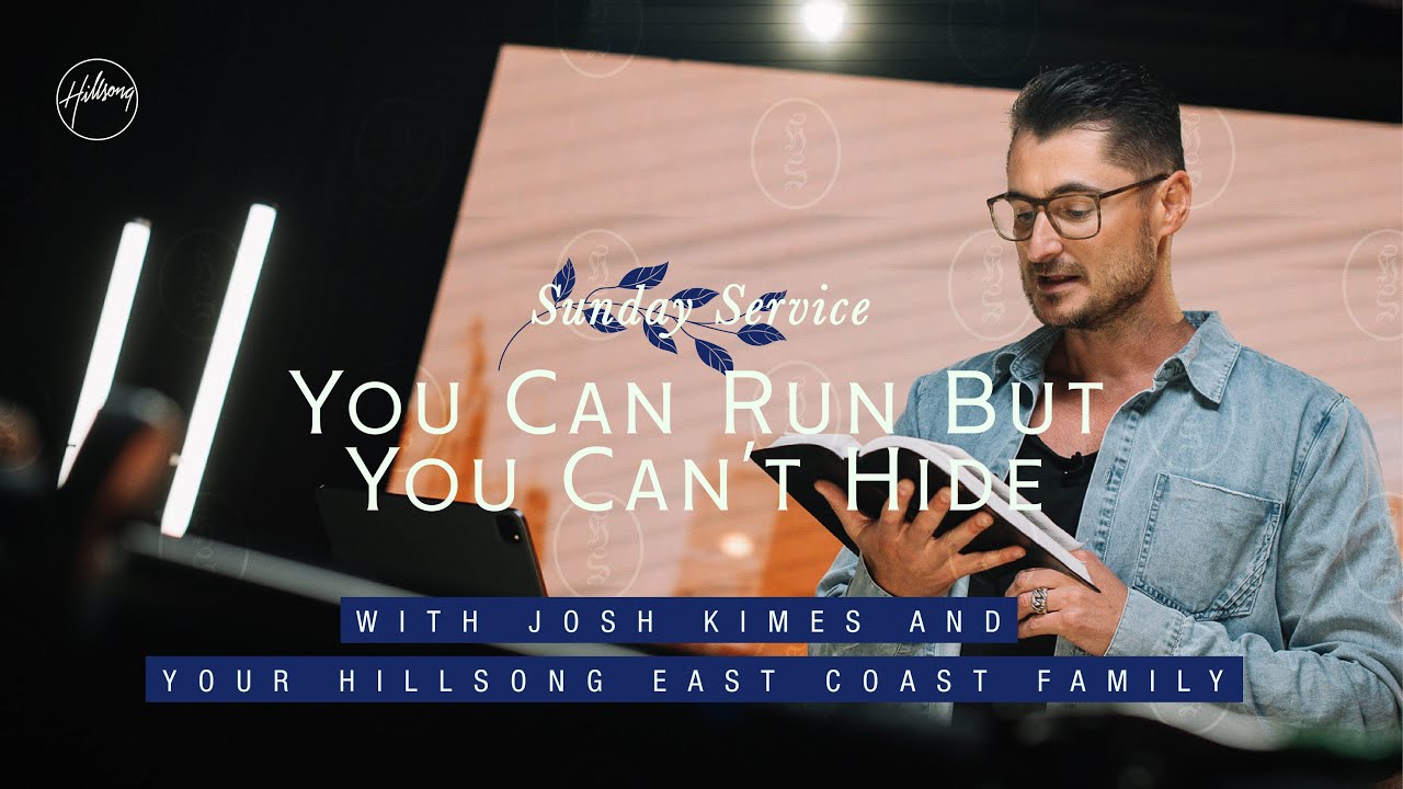 You Can Run But You Can't Hide | Josh Kimes | Hillsong East Coast - YouTube