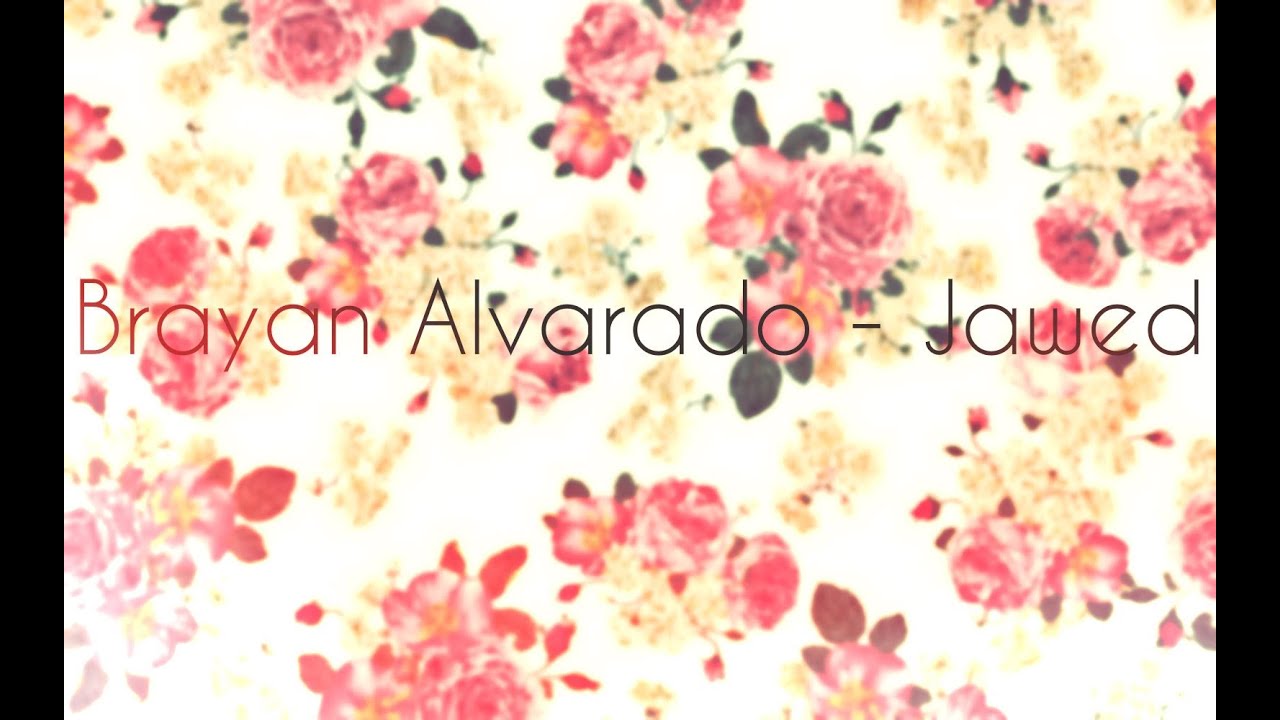 Brayan Alvarado & Alexis García - Jawed - YouTube