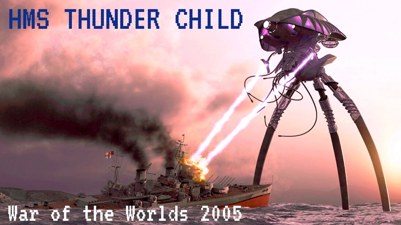 The "War of the Worlds" HMS "THUNDER CHILD" - Spielberg's Deleted Scene ...