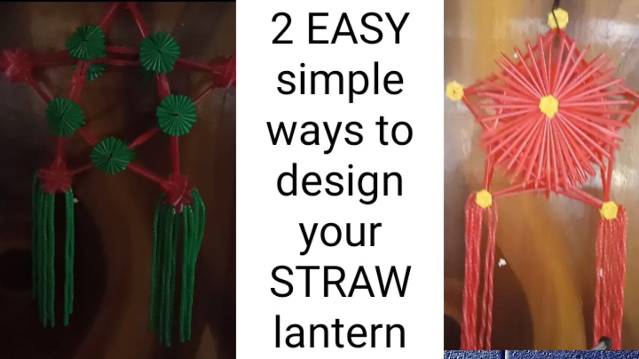 2 SIMPLE EASY WAYS TO DESIGN YOUR STRAW LANTERN || MAGANDA AT MADALING ...