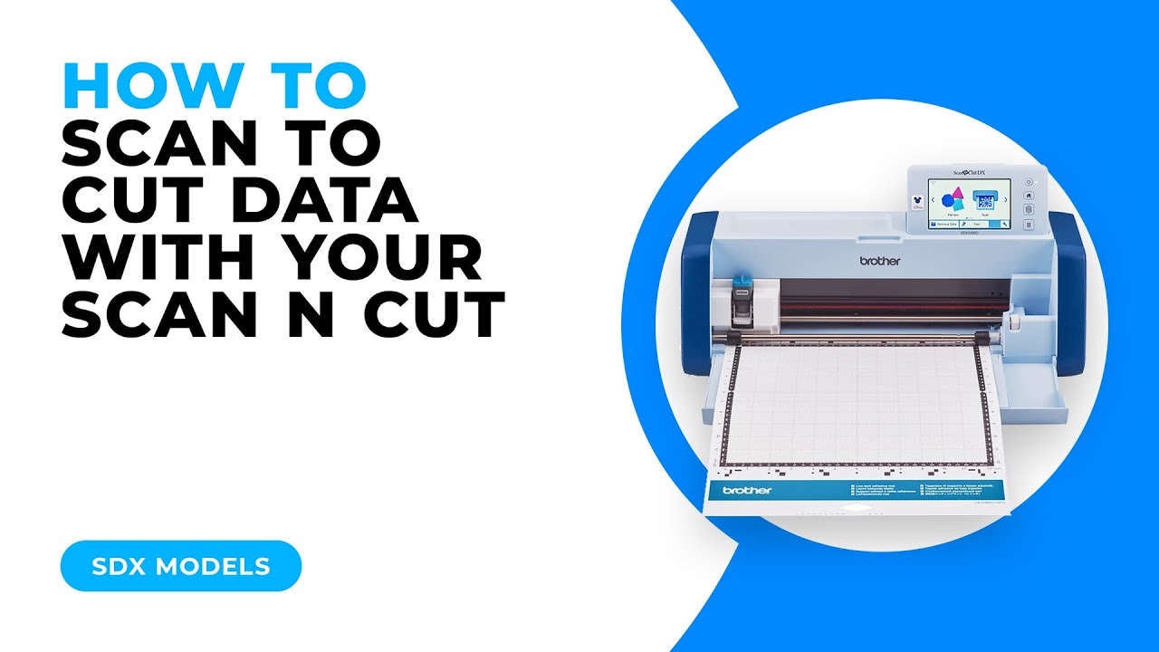 HOW TO SCAN TO CUT DATA WITH YOUR SCAN N CUT SDX MODELS YouTube HOW TO SCAN TO CUT DATA WITH YOUR SCAN N CUT SDX MODELS YouTube