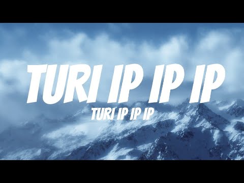 Turi ip ip ip (lyrics) - YouTube