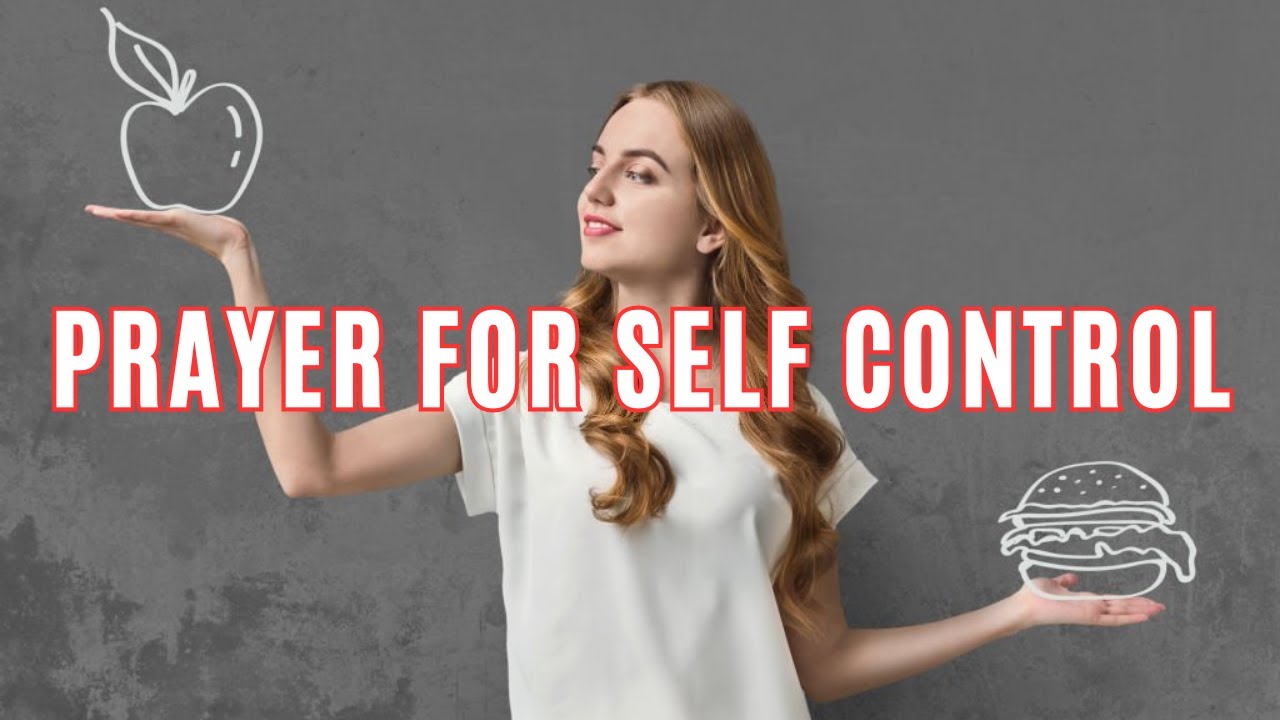 Prayer For Self Control Powerful Prayers For Self Control YouTube prayer-for-self-control-powerful-prayers-for-self-control-youtube