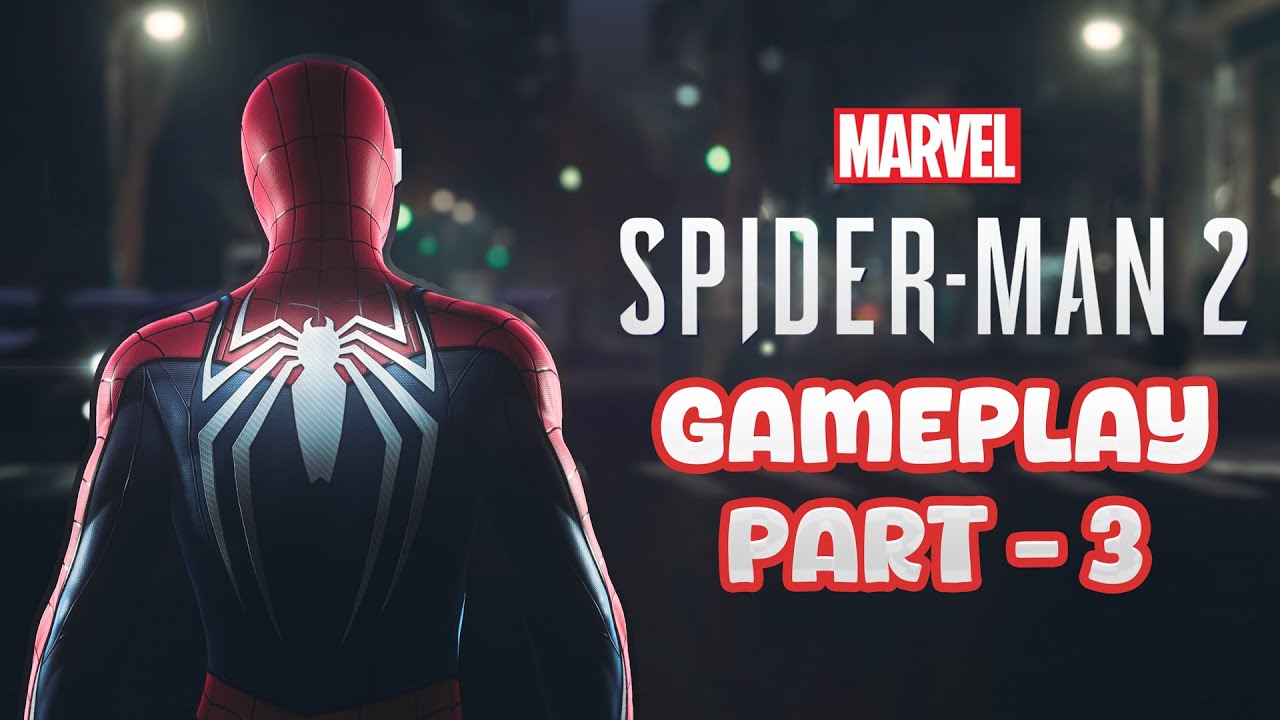 Marvel's SPIDER-MAN 2 PC Gameplay Walkthrough | Part 3 - YouTube
