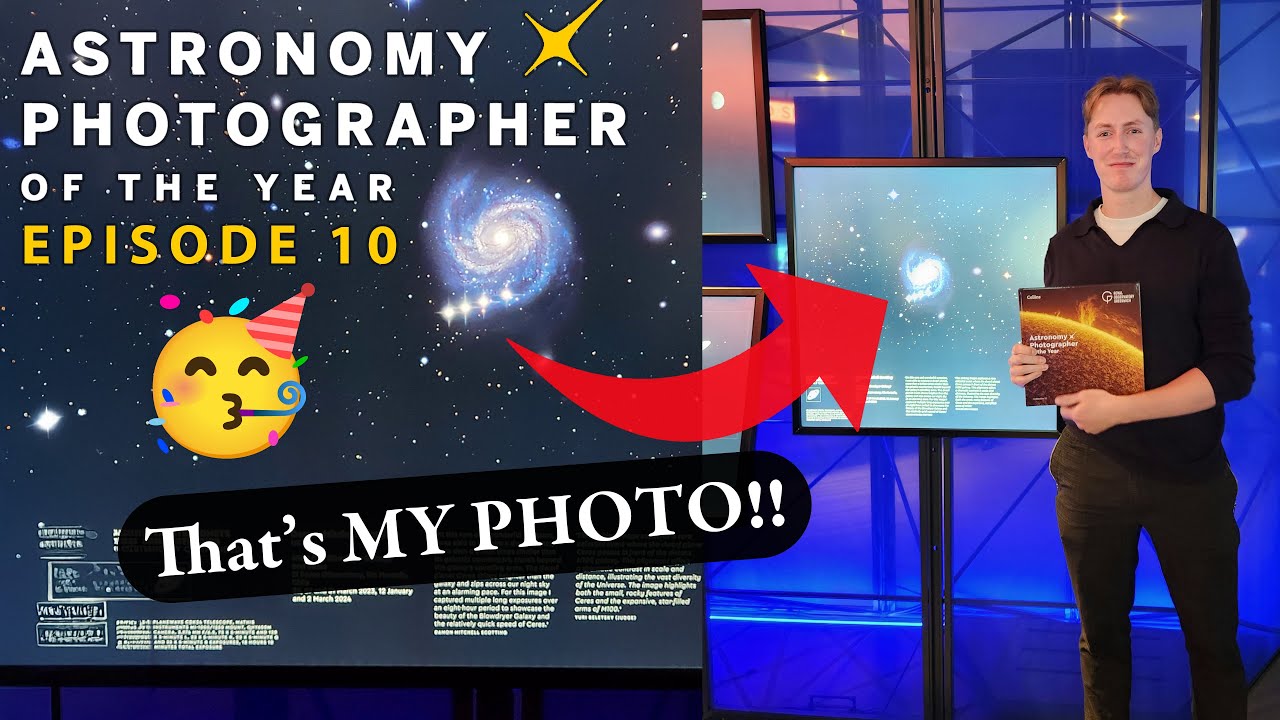 EP 10: I WON an Award!! Astronomy photographer of the year Finale! 🥳 😁 ...