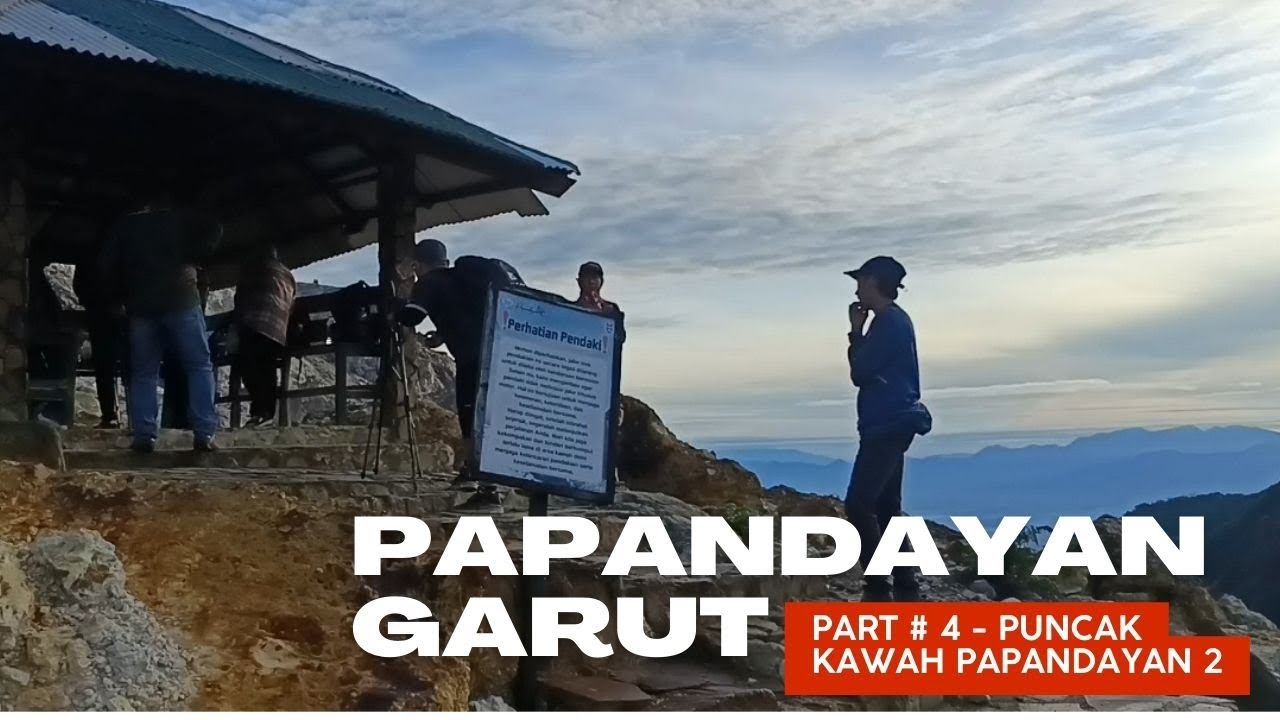 PAPANDAYAN GARUT PART # 4 | Puncak Kawah Papandayan 2 - YouTube