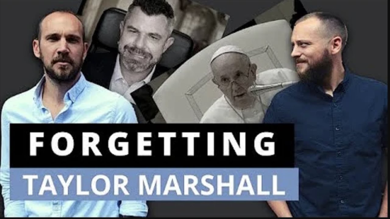 Forgetting Taylor Marshall: Why These Two Trads Tune Him Out - YouTube