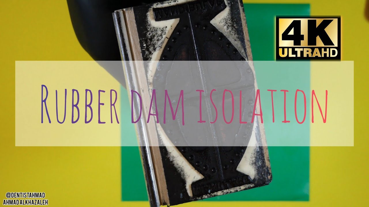 Rubber Dam Isolation, retaining, and removal: step-by-step ...
