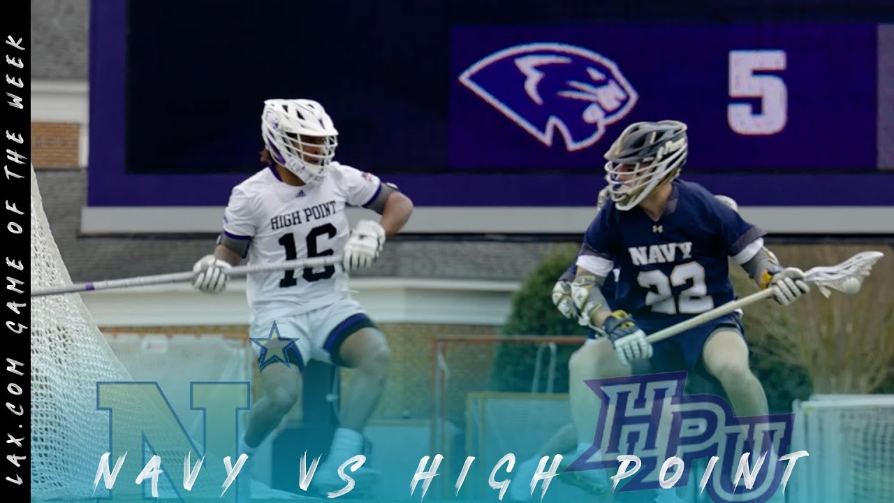 US Naval Academy vs High Point Lacrosse Highlights | Lax.com Game of ...