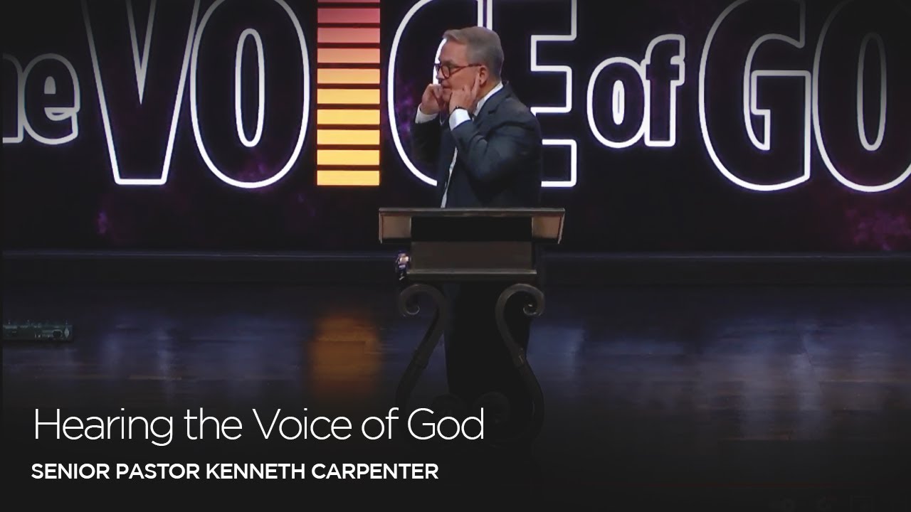 Hearing the voice of God | Senior Pastor Kenneth Carpenter - YouTube