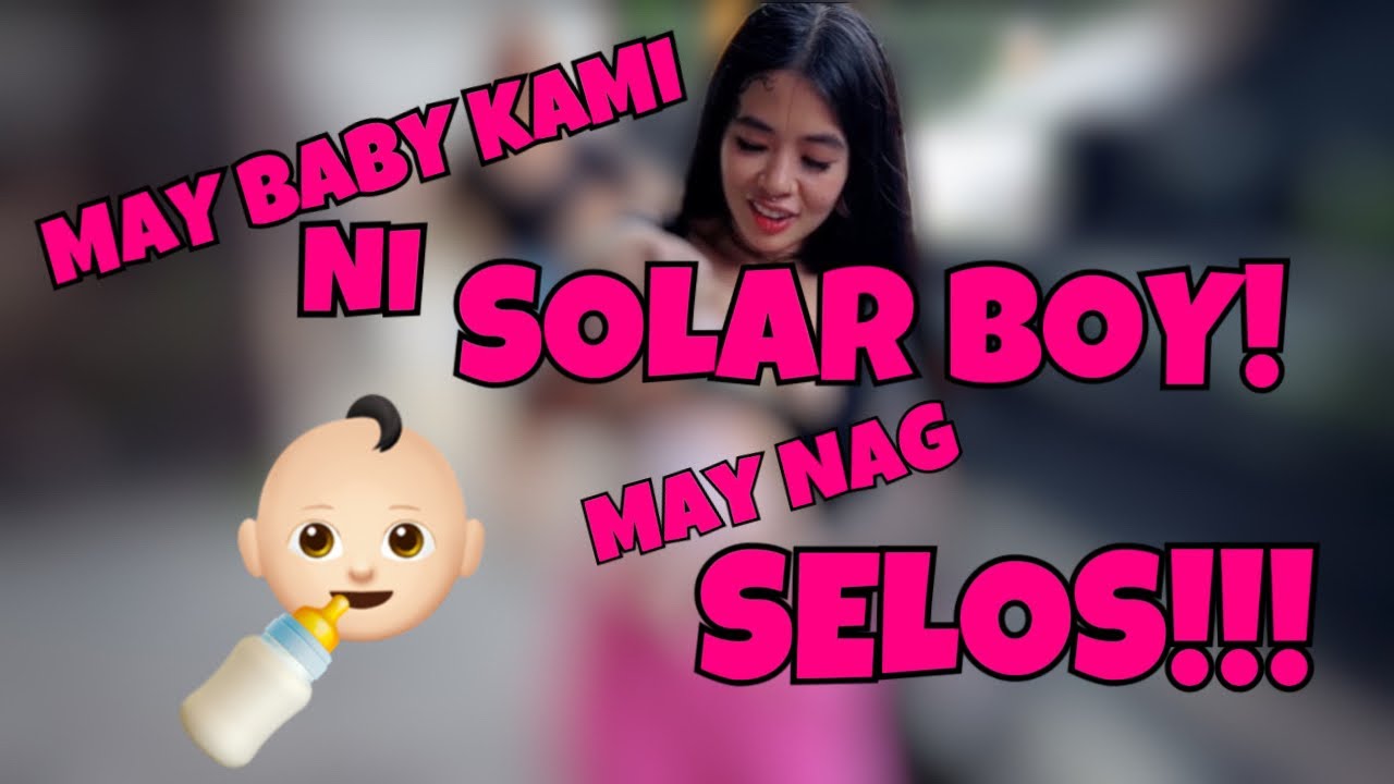 BAGONG BABY NAMIN NI SOLAR BOY | CZA BILLONES - YouTube