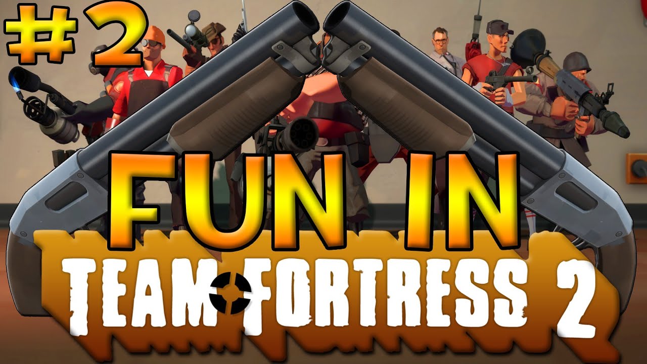 Team Fortress 2 - FUN w/Friends - YouTube
