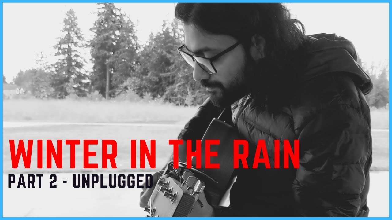Winter In The Rain - Part 2 | Unplugged | Reagan Lopez - YouTube