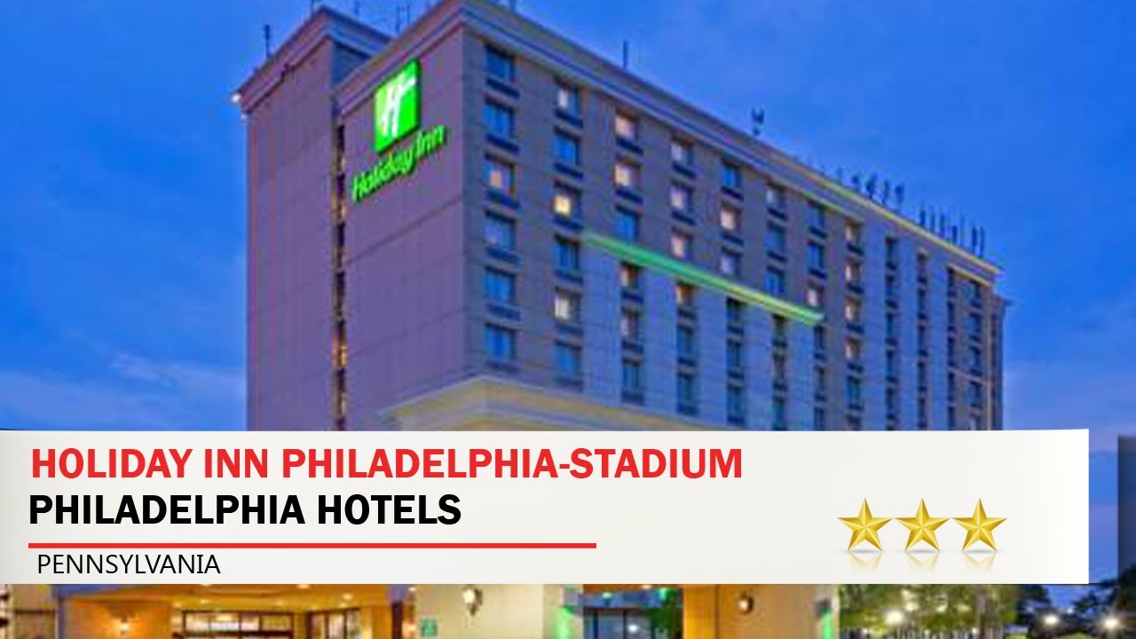 Holiday Inn Philadelphia-Stadium - Philadelphia Hotels, Pennsylvania ...