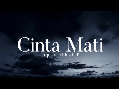 Cinta Mati - Apau Qhalif (lirik)