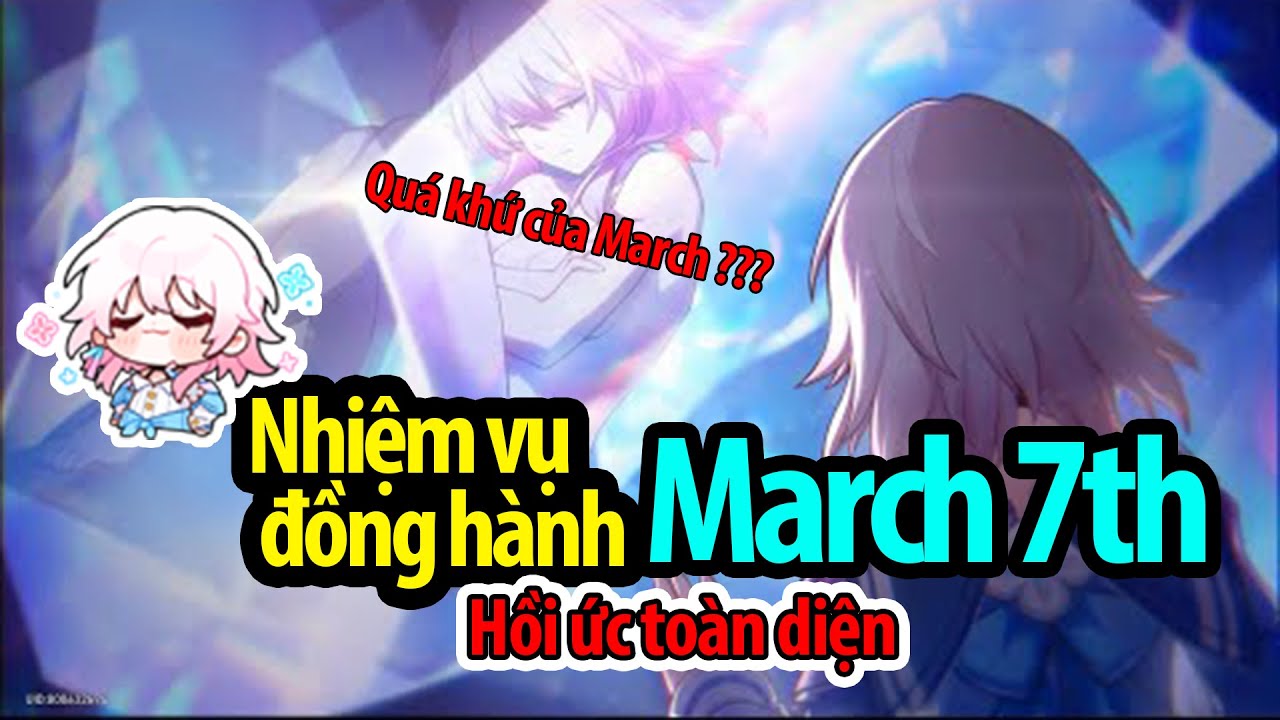 Nhiệm vụ đồng hành March 7th: Hồi ức toàn diện! HSR - YouTube