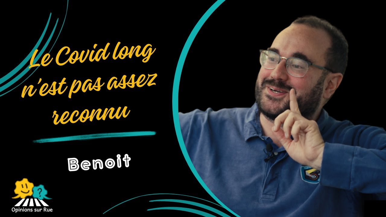 "Le Covid long n'est pas assez reconnu" - Benoit - YouTube