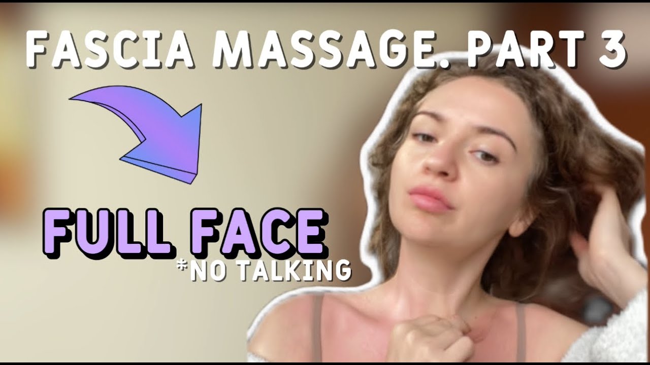Full Face Fascia Massage Part 3. Face 20 minutes no talking no tools ...