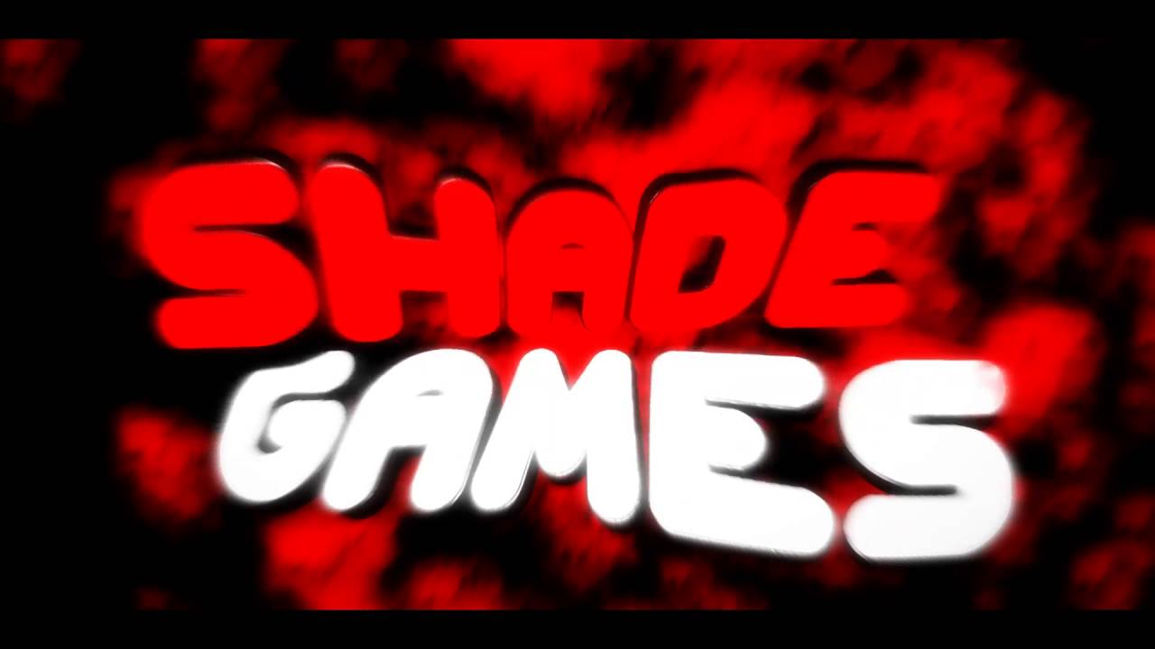 INTRO FOR ''SHADE GAMES'' #1 - YouTube