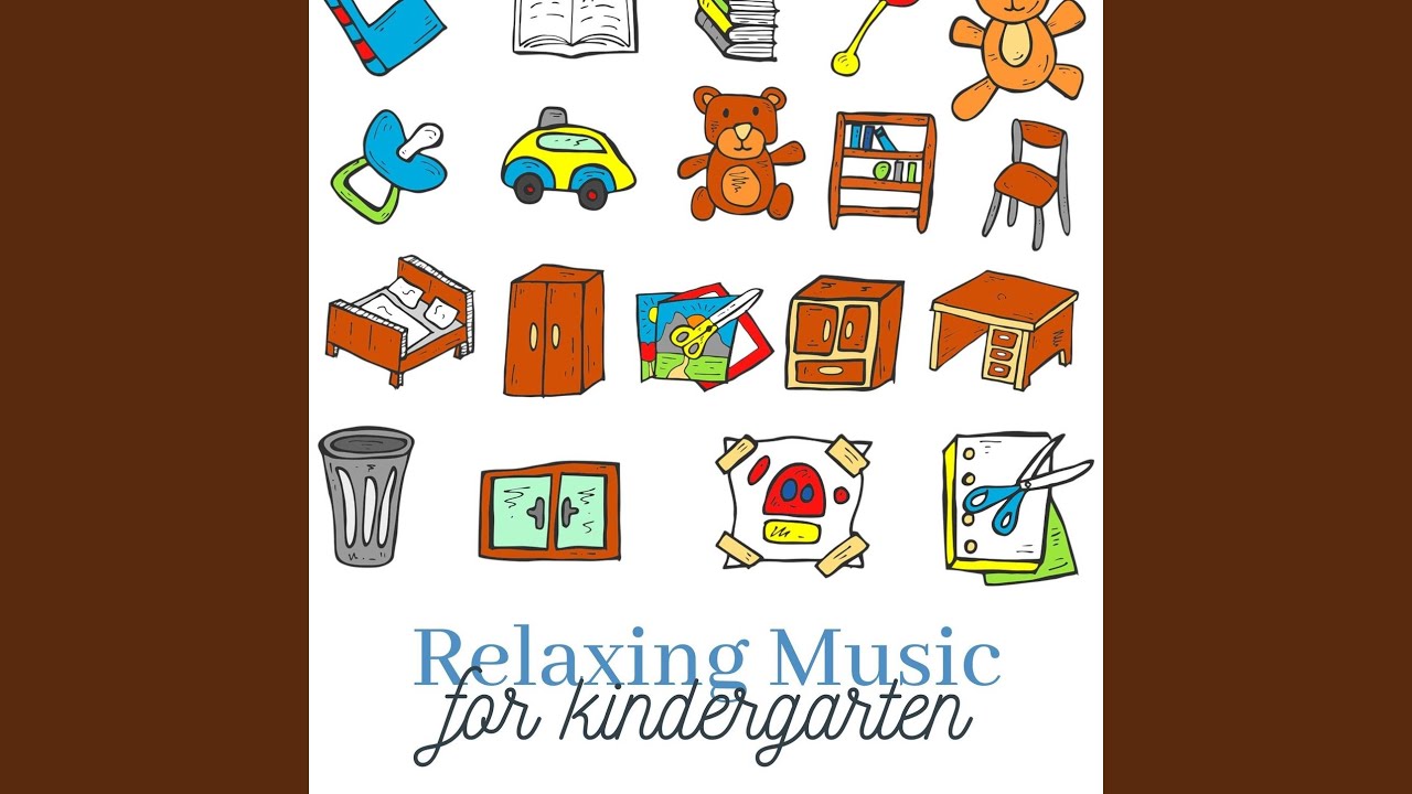 Relaxing Music For Kindergarten YouTube relaxing-music-for-kindergarten-youtube