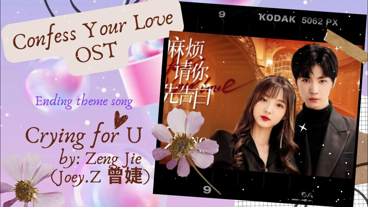 Crying for U (Ending theme song) by: Zeng Jie (Joey.Z 曾婕) - Confess Your Love OST - YouTube