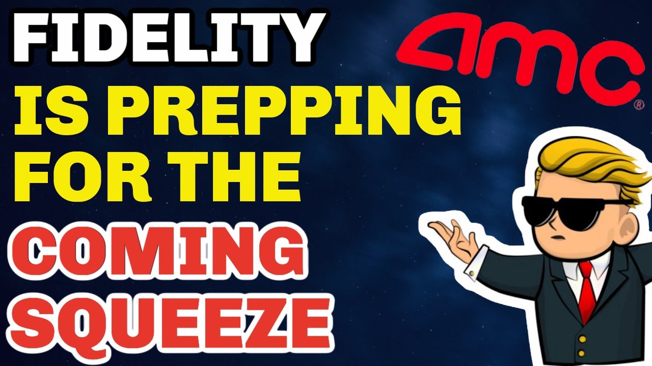 AMC Stock - Fidelity Is Making Big Moves To Facilitate The Squeeze ...