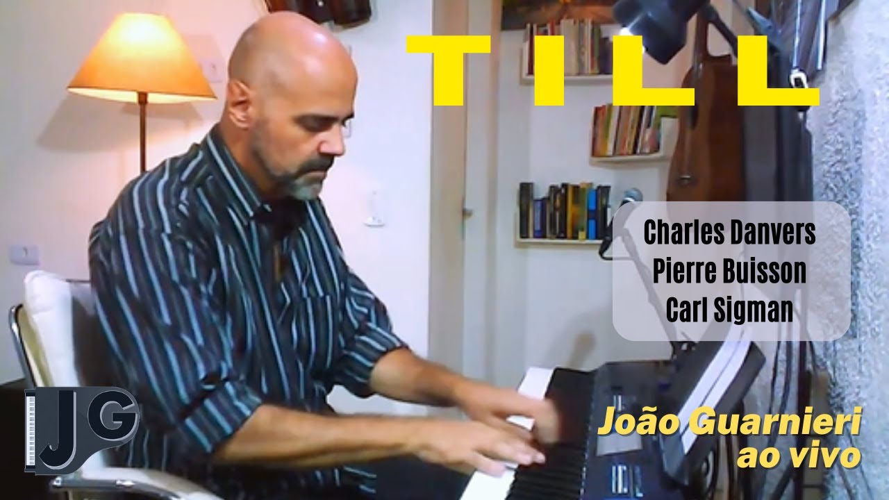 🎬🎹 Till (Charles Danvers/Pierre Buisson/Carl Sigman) João Guarnieri, ao ...