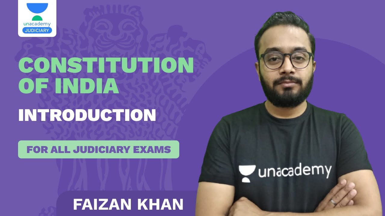 Introduction to Constitution of India |Crack Judiciary Exam|PCS(J) |Faizan Khan |Unacademy ...