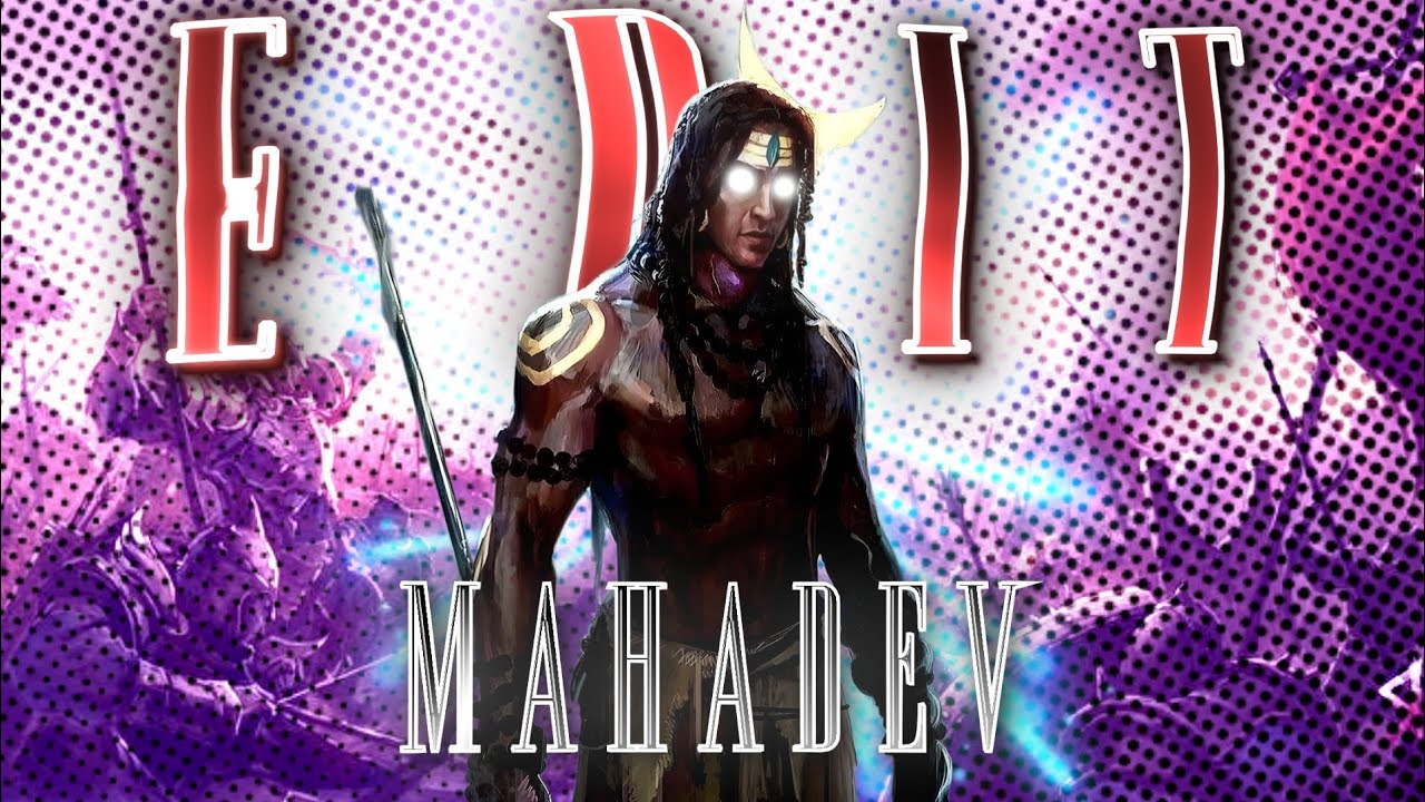 Mahadev - Edit || Anup.Ae || 🔱 - YouTube