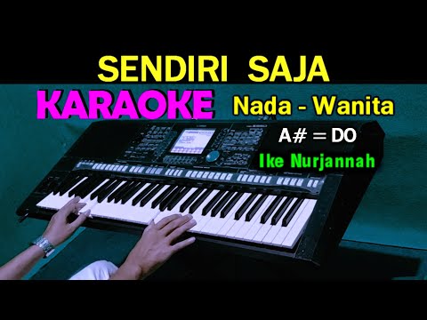 SENDIRI SAJA - Ikke Nurjanah | KARAOKE Nada Wanita, HD