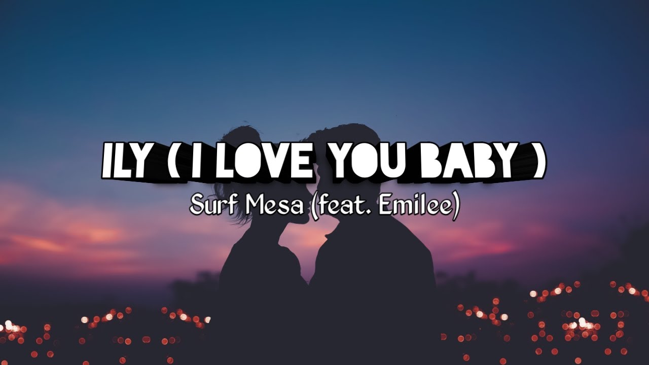 Surf Mesa (ft. Emilee) - ily (I love you baby) lyrics@mr.katmusic - YouTube