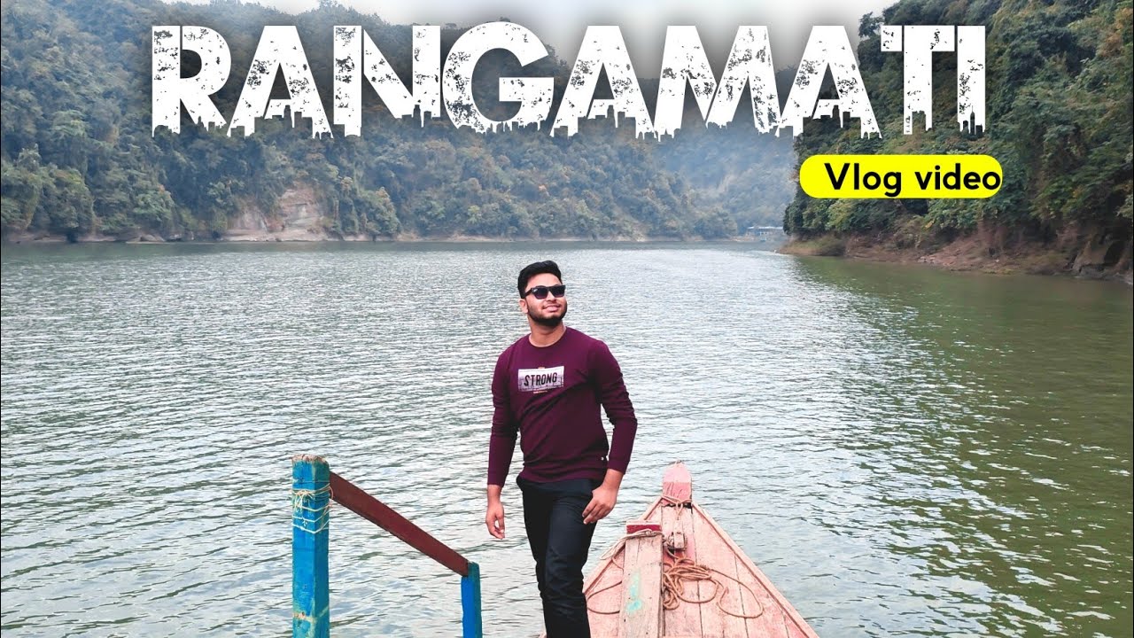 Rangamati Tour 🔥 My first Vlog Video in Rangamati - YouTube
