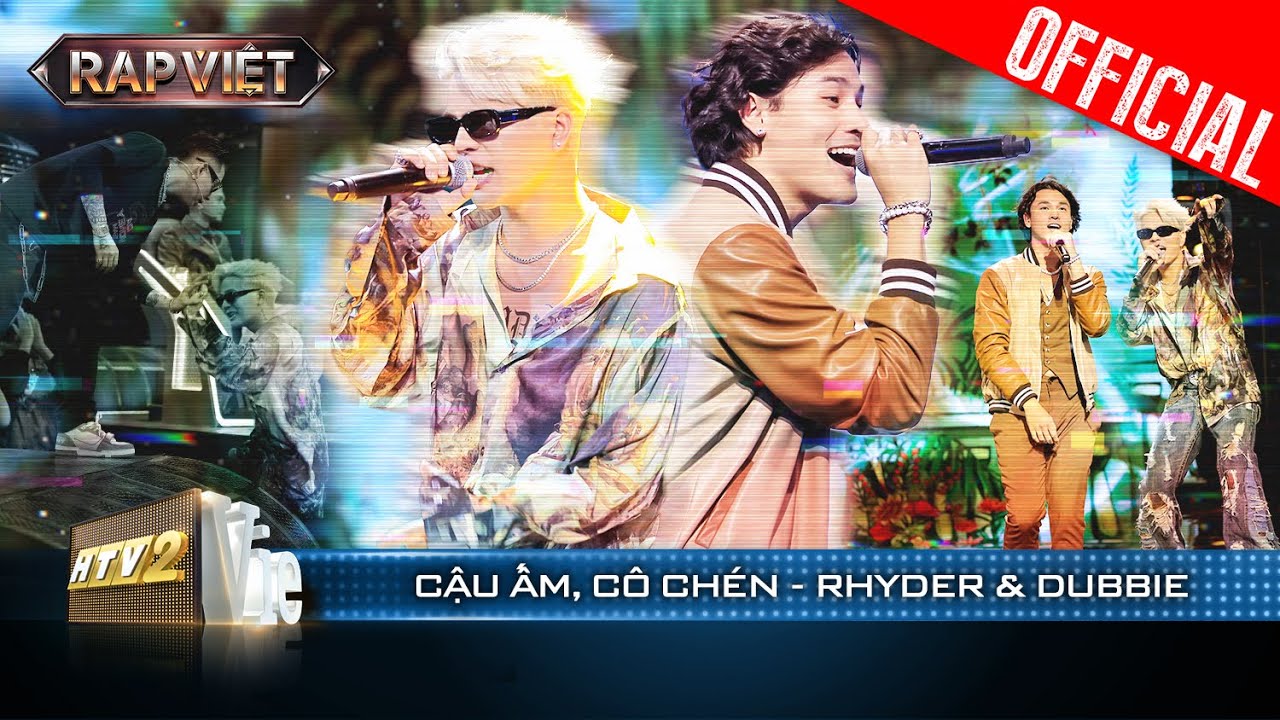 Rhyder - dubbie đốn tim fan nữ với bản rap love Cậu Ấm, Cô Chén | Rap ...