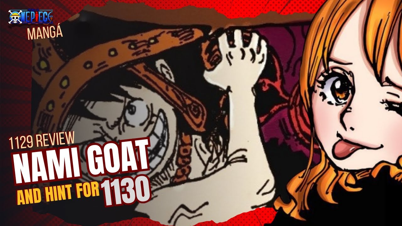 NAMI GOAT - One Piece chapter 1129 review and HAS A HINT 1130? - YouTube