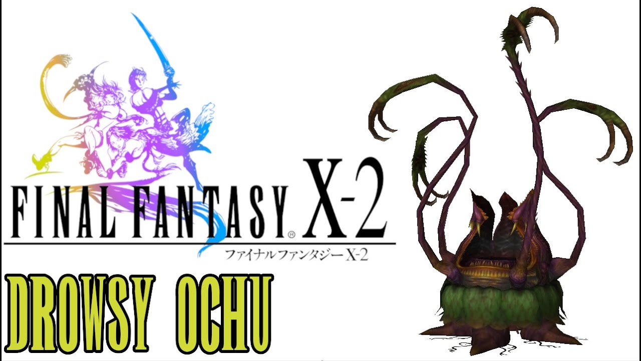 Drowsy Ochu - Final Fantasy X-2 - YouTube