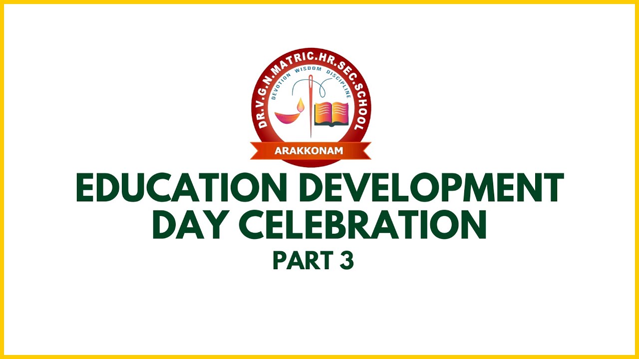 EDUCATION DEVELOPMENT DAY CELEBRATION - PART 3 - Dr.V.G.N ...