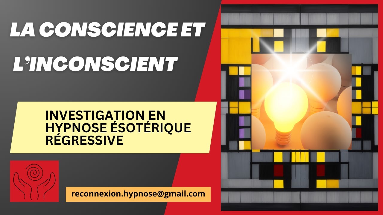 la conscience et l'inconscient, investigation en hypnose ésotérique ...