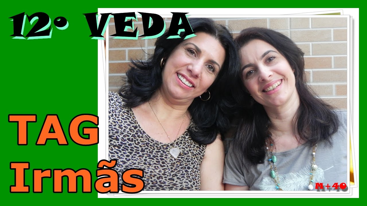 12 VEDA TAG Irmãs - YouTube